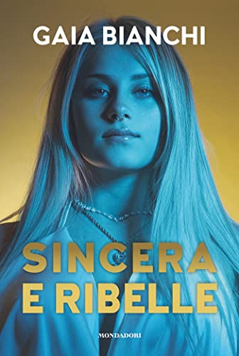 Sincera e ribelle (Italian Edition) by Gaia Bianchi | Goodreads