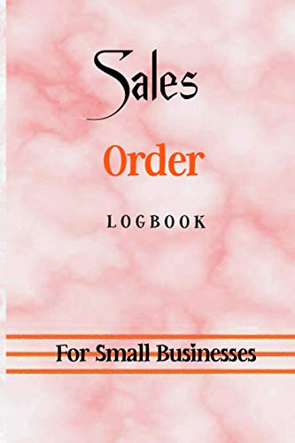 Sales Order logbook For Small Businesses: Daily Sales Log Book,Customer ...