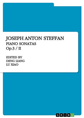 Joseph Anton Steffan. Piano Sonatas Op.3 / II by Deng Liang | Goodreads