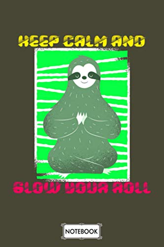 Slow Your Roll Funny Sloth Notebook: 6x9 120 Pages, Matte Finish Cover, Journal, Diary, Lined ...