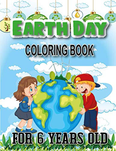 Earth day coloring book for 6 years old: Earth day Coloring Book for ...