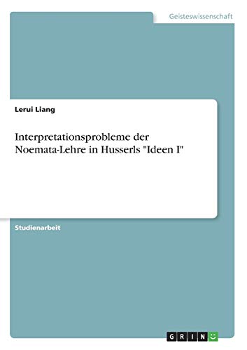 Interpretationsprobleme der Noemata-Lehre in Husserls "Ideen I" by ...