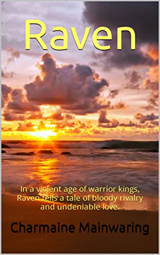 Raven: In a violent age of warrior kings, Raven tells a tale of bloody ...