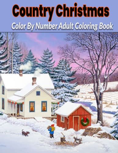 Country Christmas Color By Number Coloring Book For Adult: Large Print ...