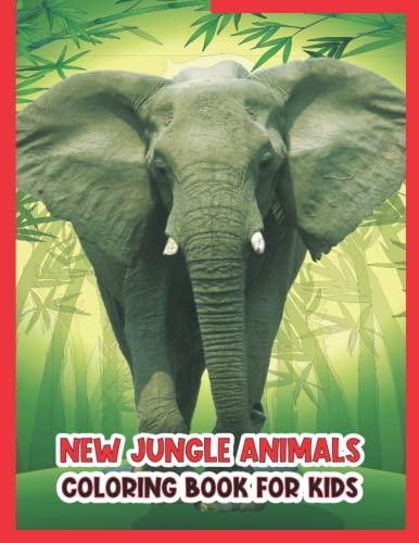 New Jungle Animals Coloring Book For Kids: An Incredibly Funny Lovable ...