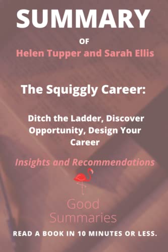 Summary of Helen Tupper and Sarah Ellis Book: The Squiggly Career ...