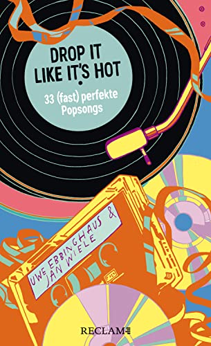 Drop It Like It's Hot. 33 (fast) perfekte Popsongs by Uwe Ebbinghaus ...
