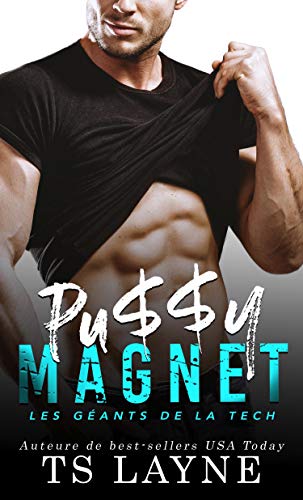 Pu$$y Magnet: Les Géants de la tech (French Edition) by Tessa Layne ...