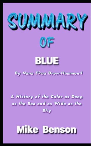 SUMMARY OF BLUE BY NANA EKUA BREW-HAMMOND: A History of the Color as ...