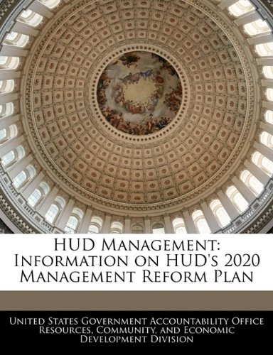 HUD Management: Information on HUD's 2020 Management Reform Plan by ...