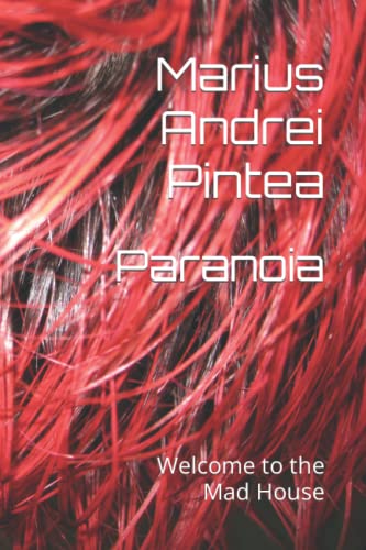 Paranoia: Welcome to the Mad House by Marius Andrei Pintea | Goodreads
