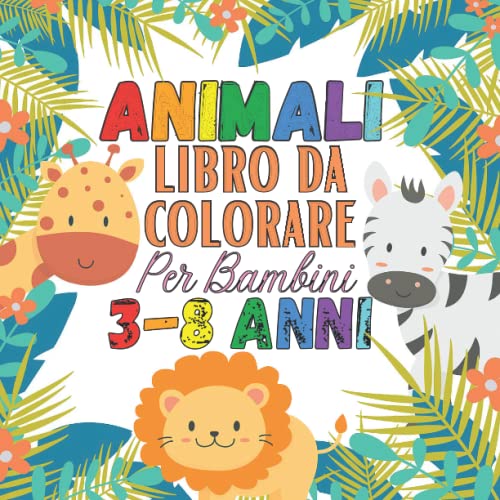 Animali libro da colorare per bambini dai 3 ai 8 anni: album da ...