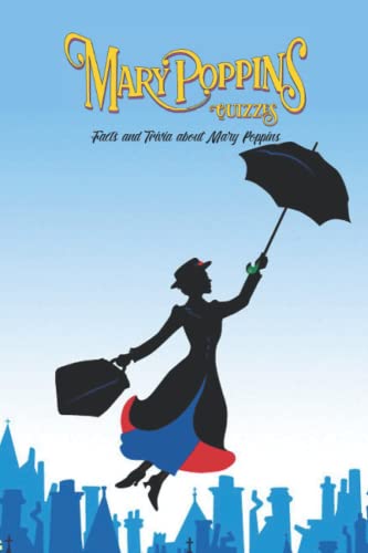 Mary Poppins Quizzes: Facts and Trivia about Mary Poppins by Mr ...