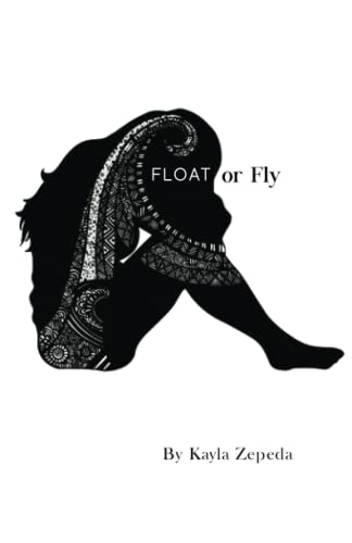 Float Or Fly by Kayla Zepeda | Goodreads