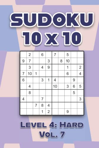 Sudoku 10 x 10 Level 4: Hard Vol. 7: Play Sudoku 10x10 Ten Grid With ...