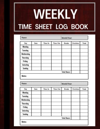 WEEKLY TIMESHEET LOG BOOK: Time Sheets for Employees Weekly| 52 Sheets ...