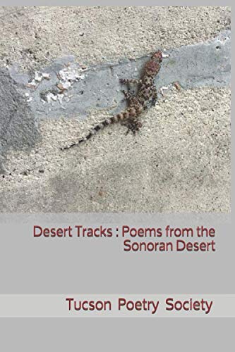 Desert Tracks: Poems from the Sonoran Desert by Tucson Poetry Society ...
