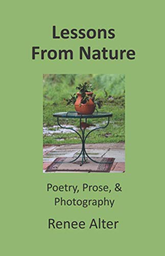 Lessons From Nature: Poetry, Prose, & Photography by Renee Alter ...