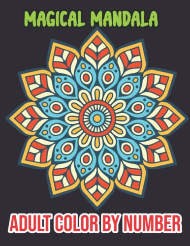 Magical Mandala Adult Color By Number: An Adult Color By Number ...