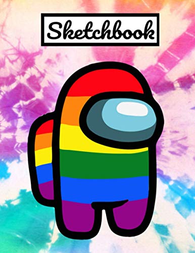 Among Us Sketchbook: Awesome LGBTQ+ Book/Rainbow Tie-dye Colorful ...