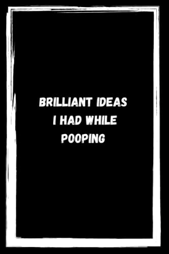 Brilliant ideas I had while pooping: Funny Gag gift Office Notebooks ...