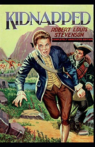 Kidnapped: (Completely Annotated Edition) by Robert Louis Stevenson ...