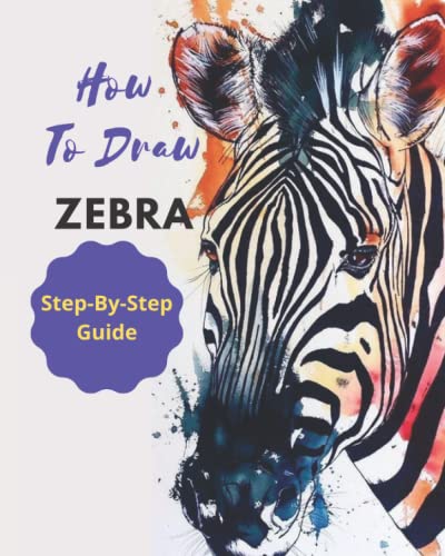 How To Draw Zebra: Easy Step-By-Step Guide by Sudip Pan | Goodreads
