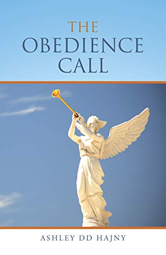 The Obedience Call by Ashley DD Hajny | Goodreads