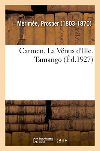 Carmen. La Vénus d'Ille. Tamango (French Edition) by Prosper Mérimée ...