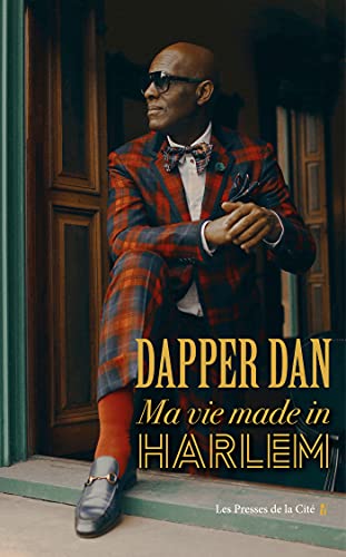 Dapper Dan : ma vie made in Harlem (French Edition) by Daniel R. Day ...