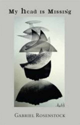 My Head is Missing by Gabriel Rosenstock | Goodreads