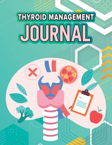 Thyroid Management Journal: Thyroid Management Journal and Log Book ...