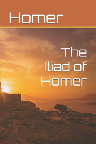 The Iliad of Homer by Homer | Goodreads