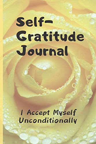 Self-Gratitude Journal: I Accept Myself Unconditionally by Serena ...