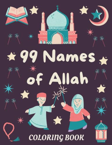99 Names of Allah Coloring Book: Islamic Coloring Book With The 99 ...