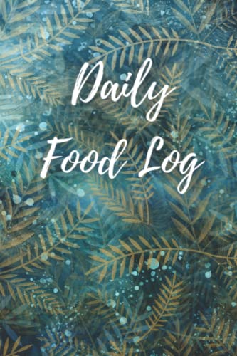 Daily Food Logbook: "6X9" 130 Page Template Beautiful Floral Unisex ...