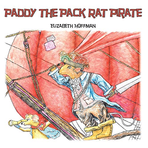 Paddy the Pack Rat Pirate by Elizabeth R. Hoffman | Goodreads