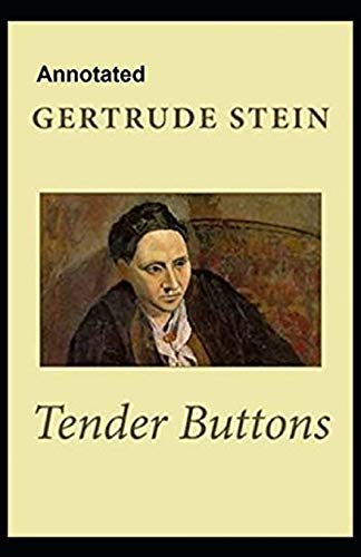 Tender Buttons Annotated by Gertrude Stein | Goodreads