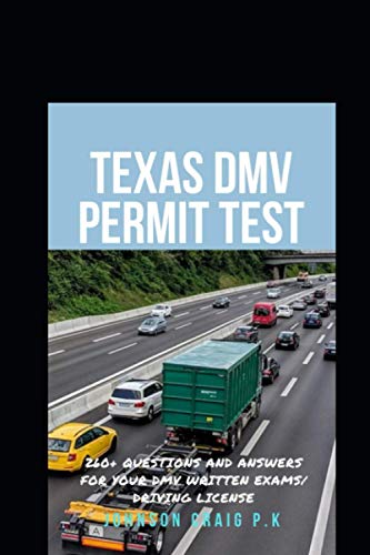 TEXAS DMV PERMIT TEST: 260+ QUESTIONS AND ANSWERS FOR YOUR DMV WRITTEN ...