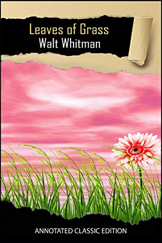 Leaves Of Grass By Walt Whitman Annotated Classic Edition by Walt ...