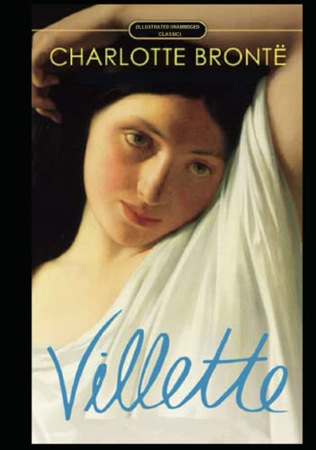 Villette (Illustrated Unabridged Classic) by Charlotte Brontë | Goodreads