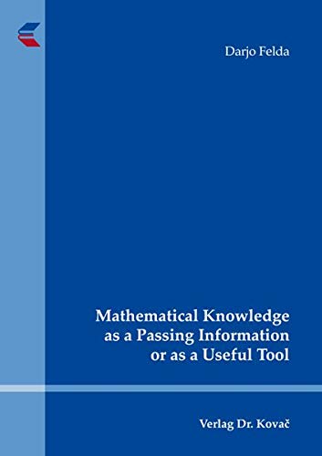 Mathematical Knowledge as a Passing Information or as a Useful Tool by ...