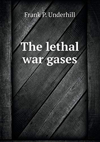 The lethal war gases by Frank P. Underhill | Goodreads