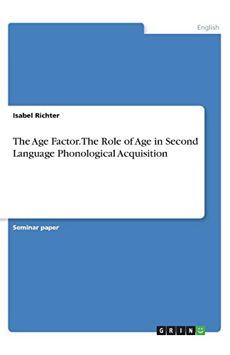 The Age Factor The Role Of Age In Second Language Phonological the-age-factor-the-role-of-age-in-second-language-phonological