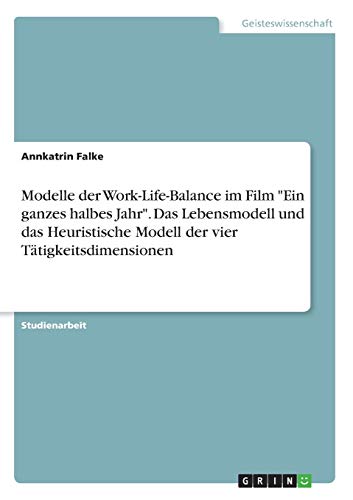Modelle der Work-Life-Balance im Film Ein ganzes halbes Jahr. Das ...