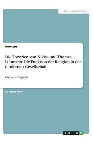 Die Theorien von Niklas und Thomas Luhmann. Die Funktion der Religion ...