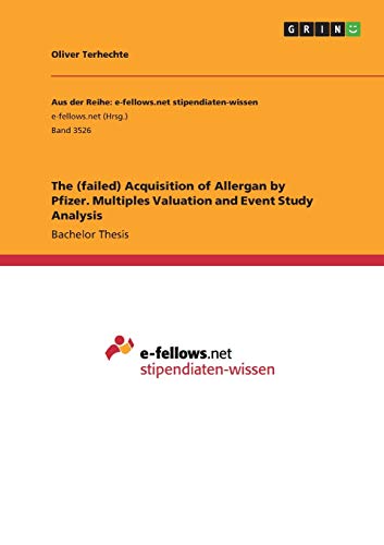 The (failed) Acquisition of Allergan by Pfizer. Multiples Valuation and Event Study Analysis by ...