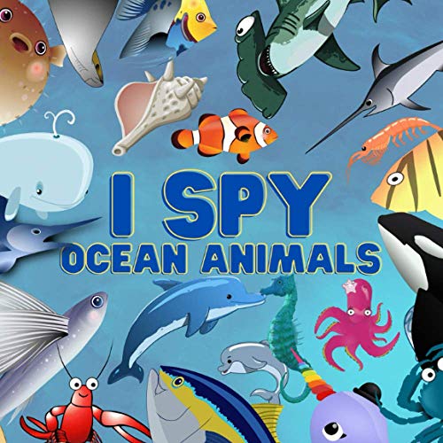 I Spy Ocean Animals: A Fun Guessing Game Picture Book For Children Ages ...