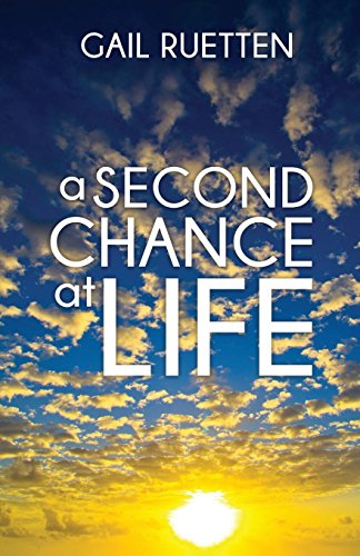 A Second Chance At Life by Gail Ruetten | Goodreads