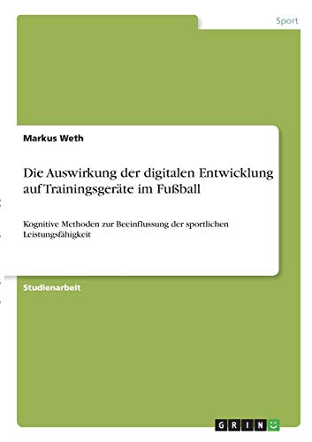 Die Auswirkung der digitalen Entwicklung auf Trainingsgeräte im Fußball ...